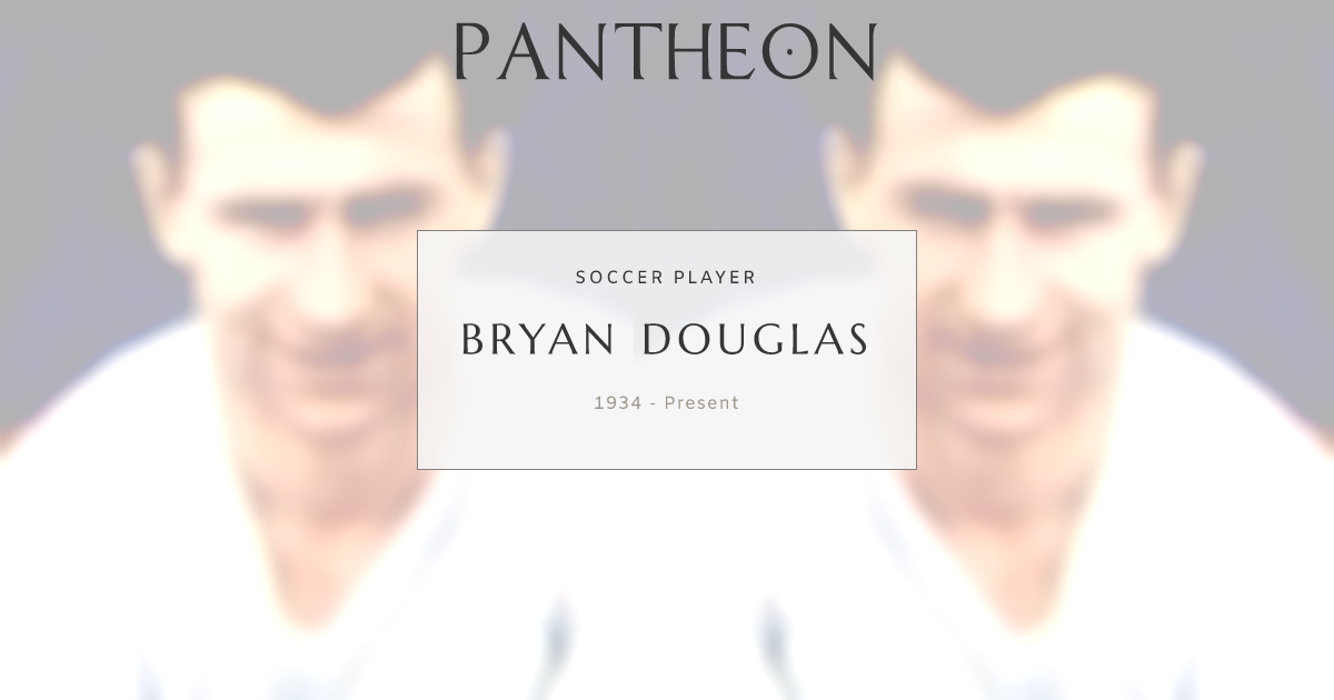 Bryan Douglas Biography | Pantheon