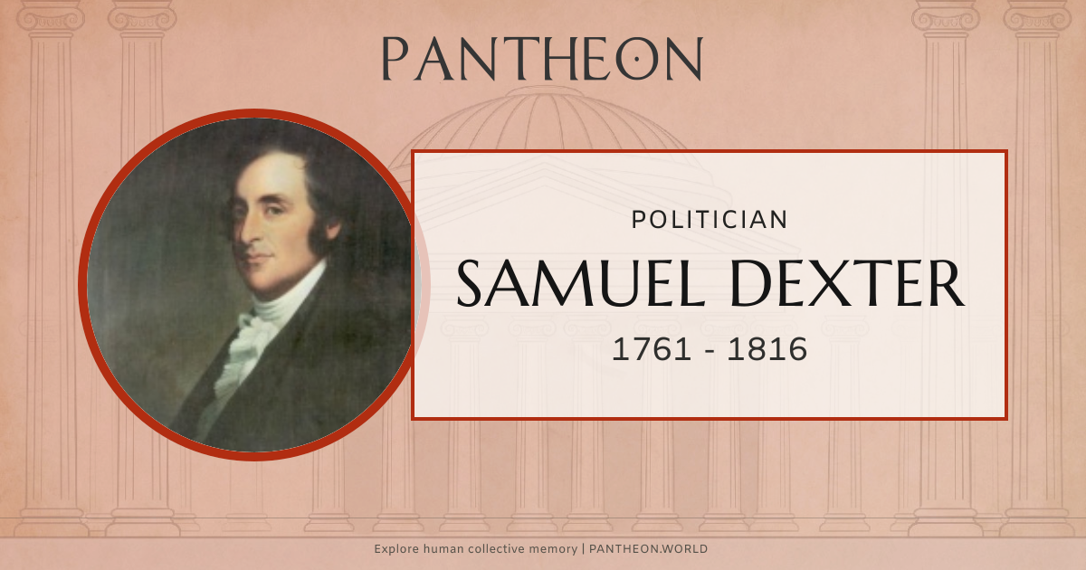 Samuel Dexter Biography | Pantheon