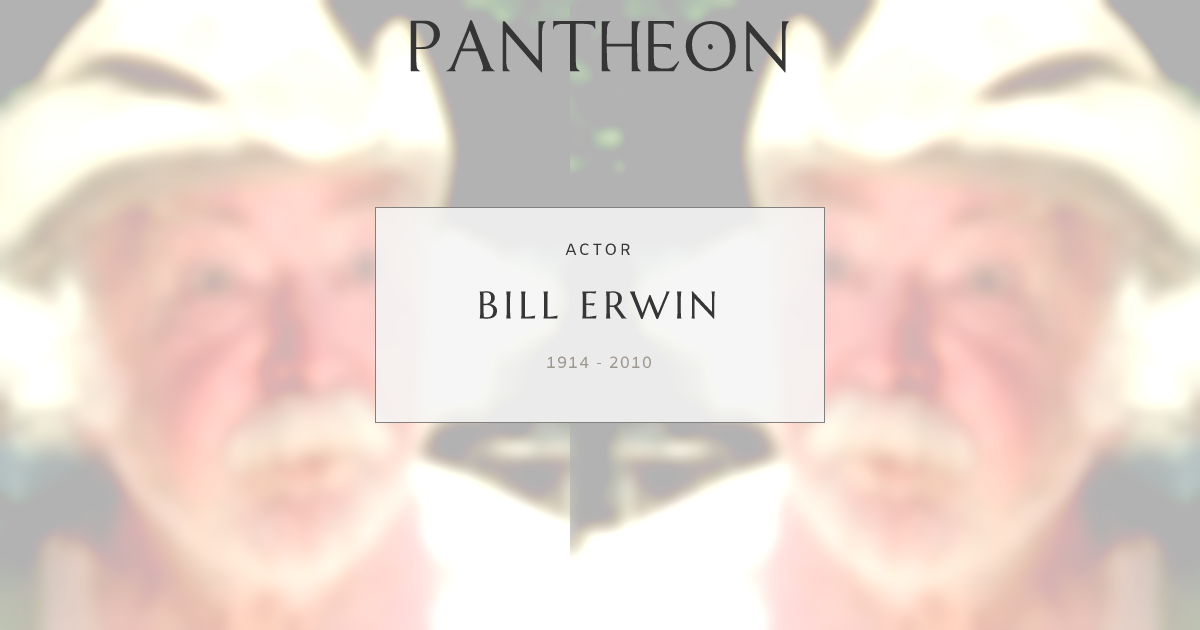 Bill Erwin Biography | Pantheon