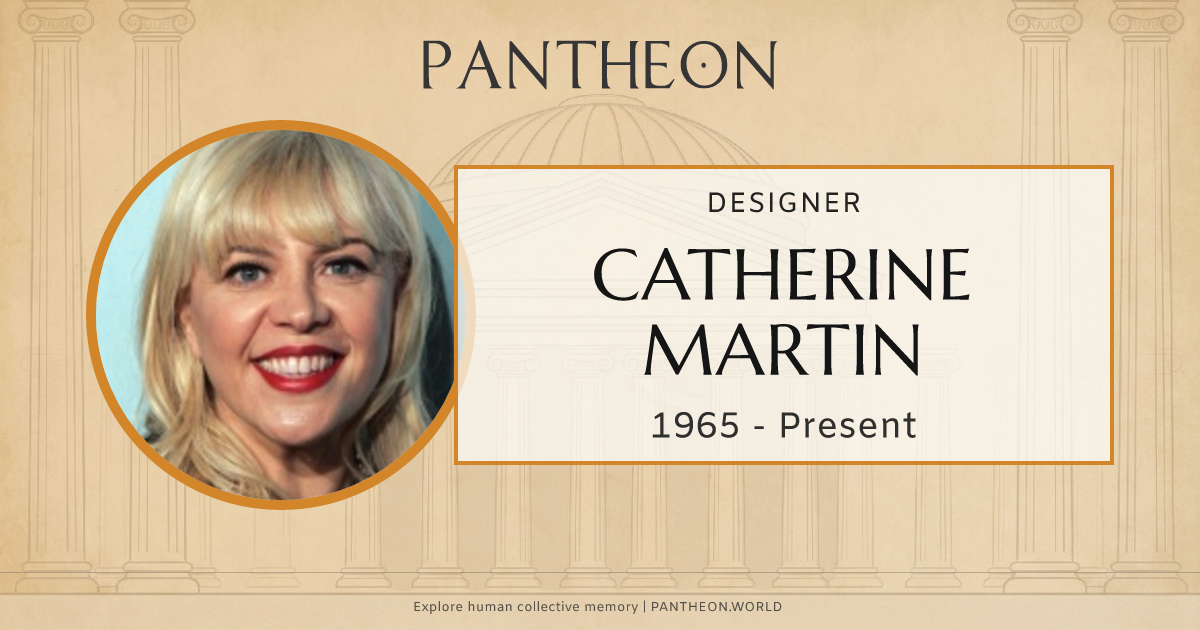 Catherine Martin Biography | Pantheon