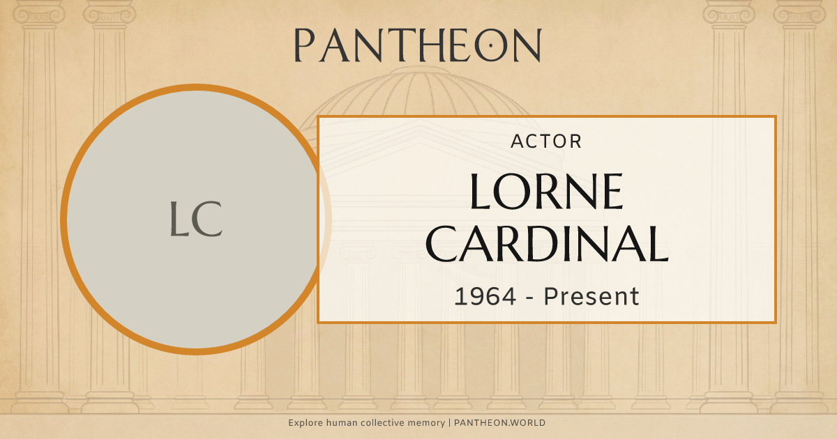 Lorne Cardinal Biography | Pantheon