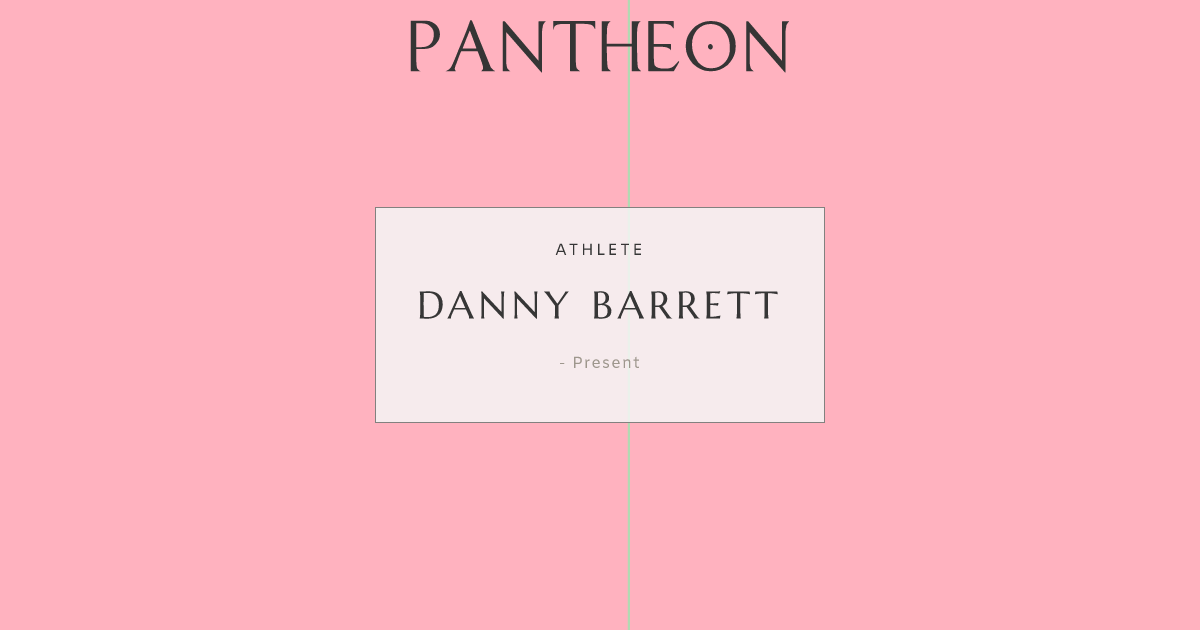 Danny Barrett Biography | Pantheon