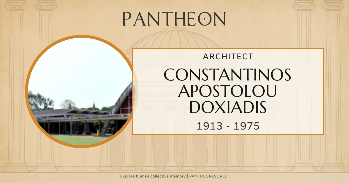 Constantinos Apostolou Doxiadis Biography | Pantheon