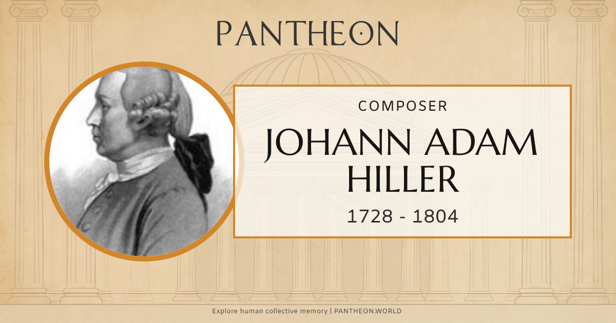 Johann Adam Hiller Biography | Pantheon