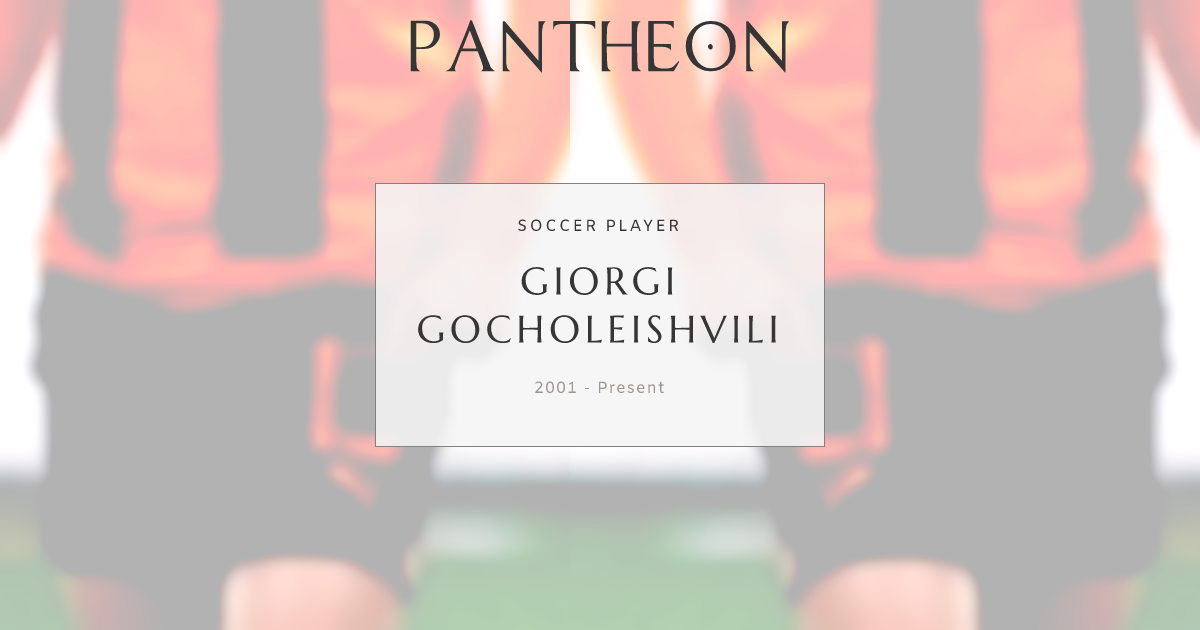 Giorgi Gocholeishvili Biography | Pantheon