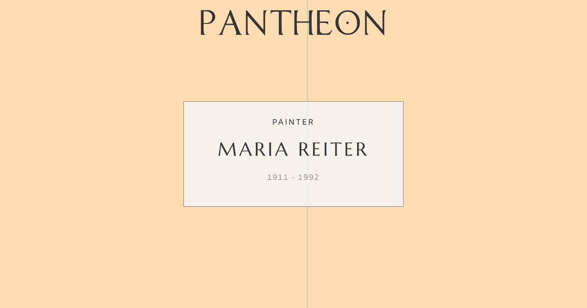 Maria Reiter Biography | Pantheon