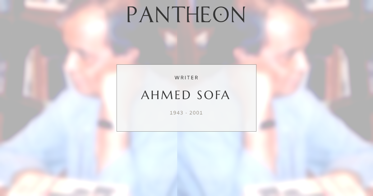 Ahmed Sofa Biography | Pantheon
