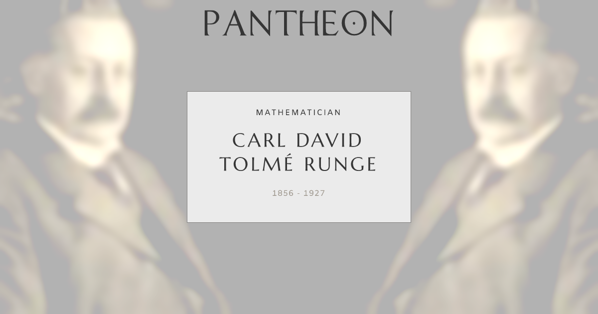 Carl David Tolmé Runge Biography | Pantheon