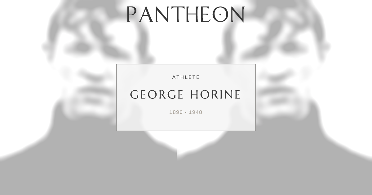 George Horine Biography | Pantheon