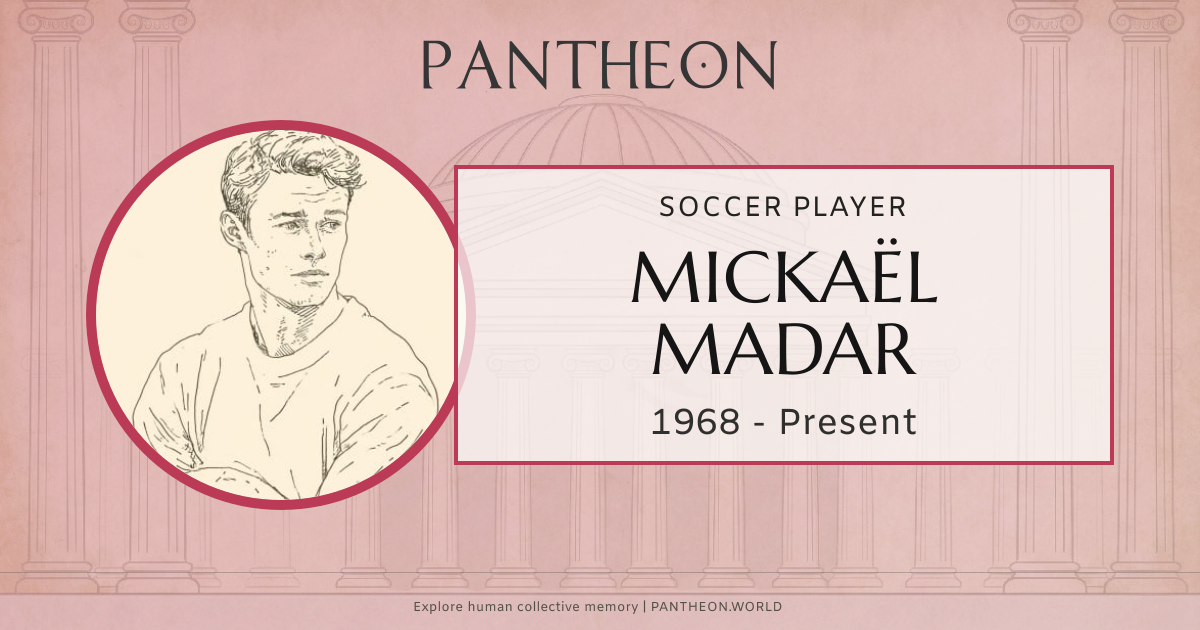 Mickaël Madar Biography | Pantheon