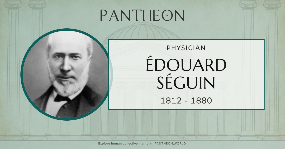 Édouard Séguin Biography | Pantheon