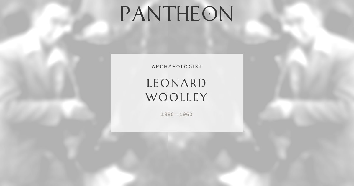 Leonard Woolley Biography | Pantheon