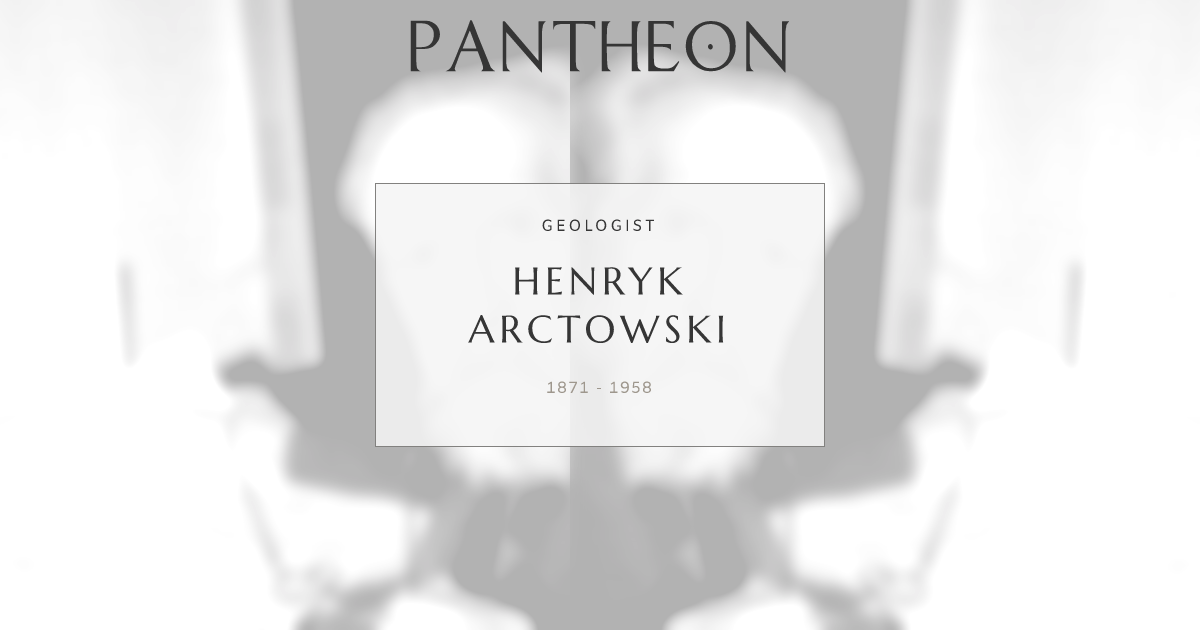 Henryk Arctowski Biography | Pantheon