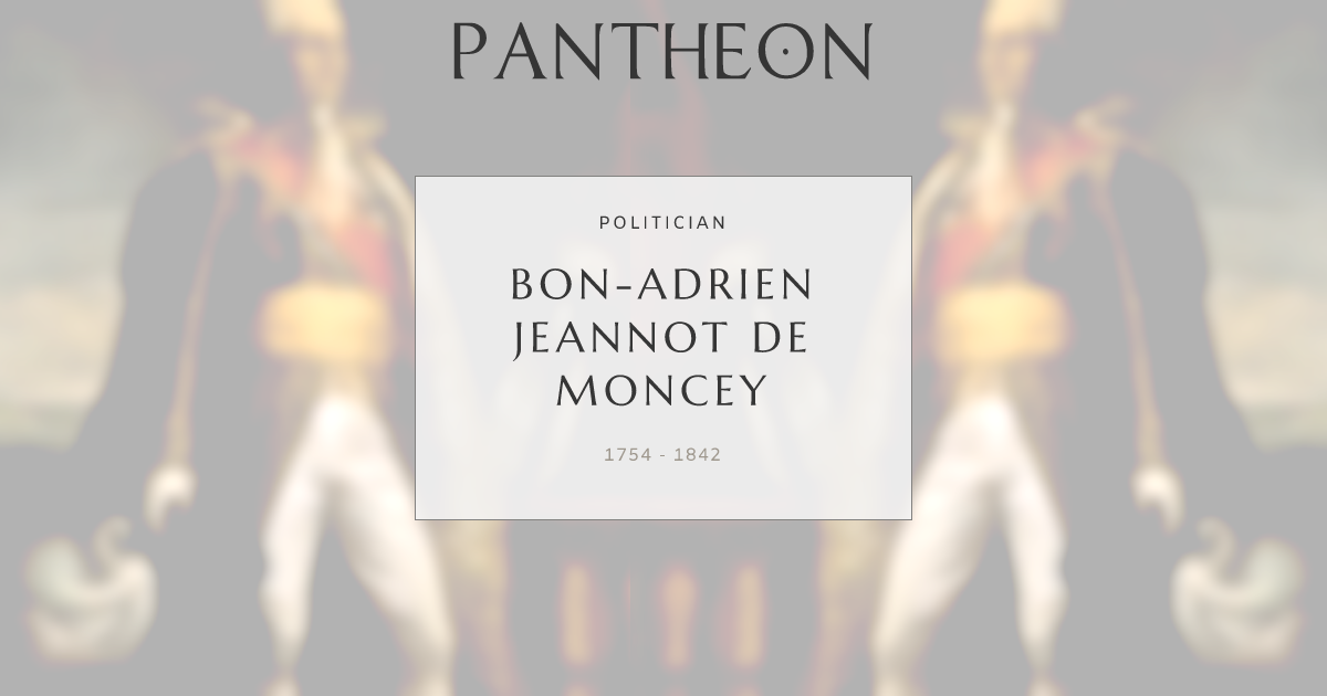 Bon-Adrien Jeannot de Moncey Biography | Pantheon