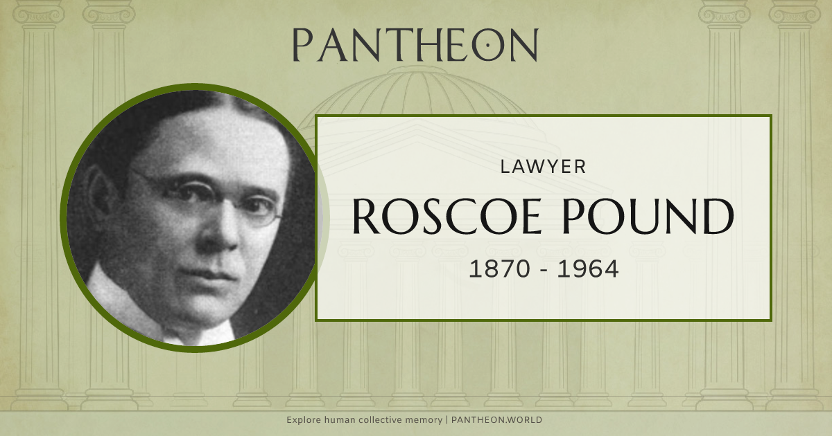Roscoe Pound Biography | Pantheon