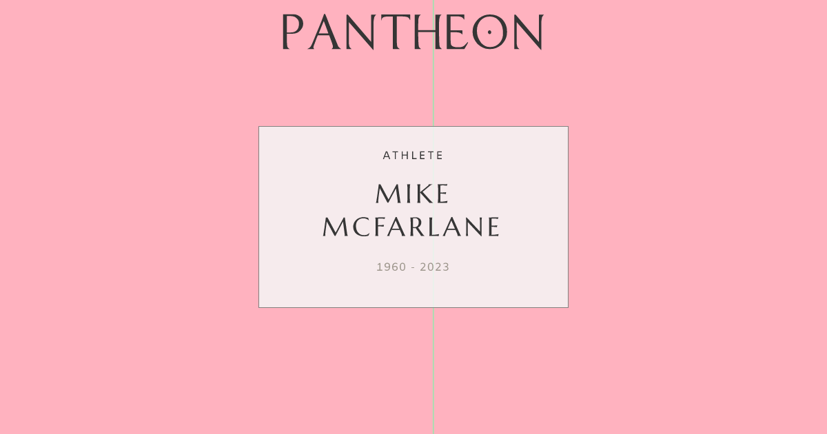 Mike McFarlane Biography | Pantheon