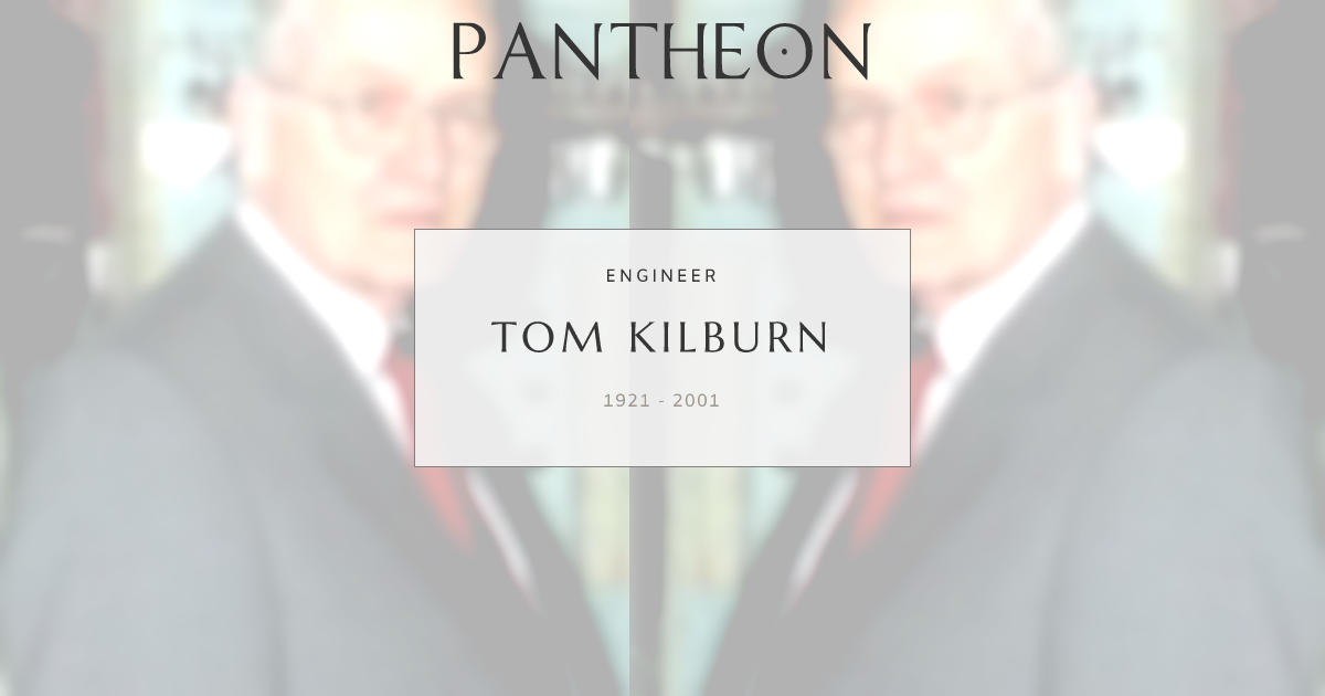 Tom Kilburn Biography | Pantheon
