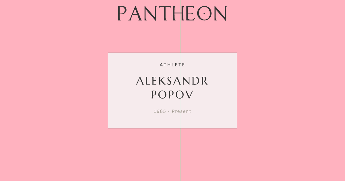 Aleksandr Popov Biography | Pantheon