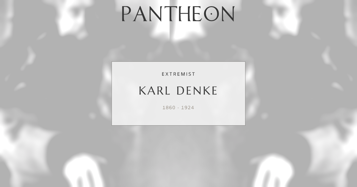 Karl Denke Biography | Pantheon