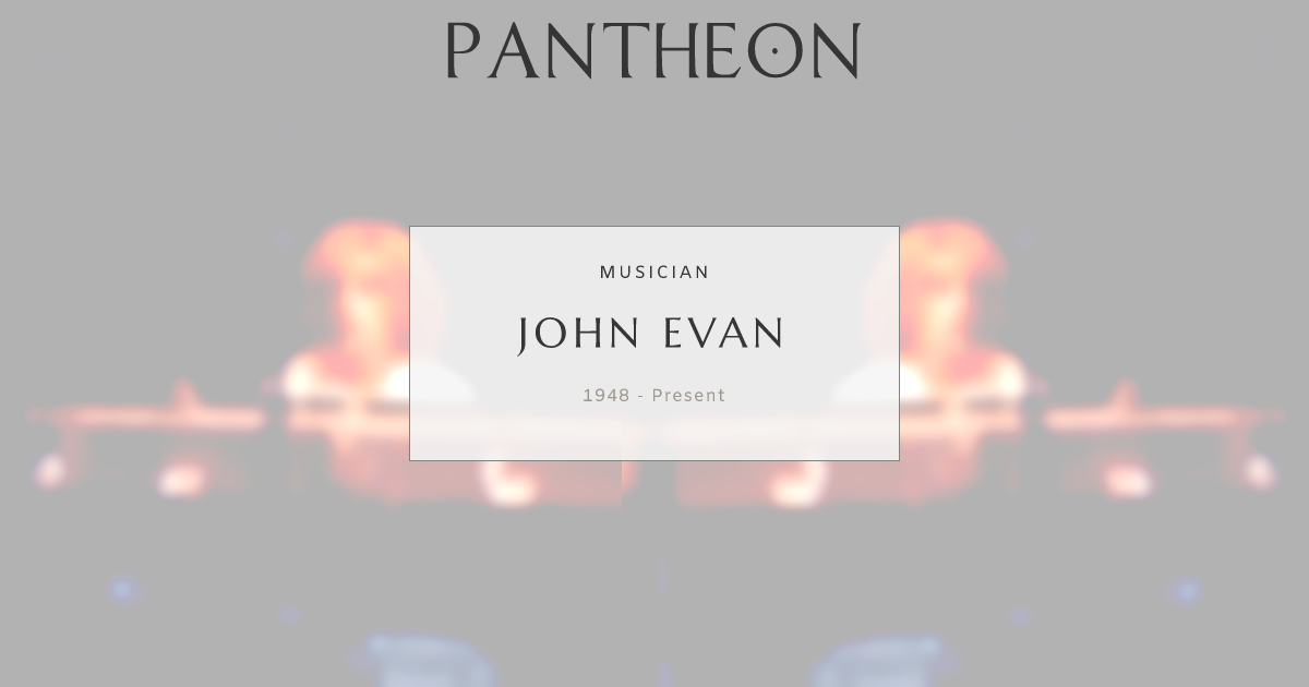John Evan Biography | Pantheon