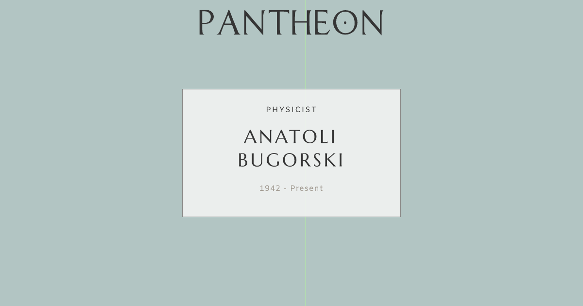 Anatoli Bugorski Biography | Pantheon