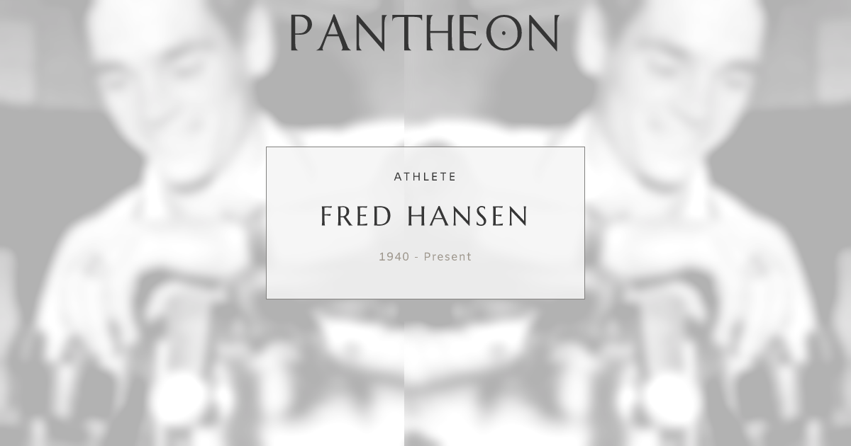 Fred Hansen Biography | Pantheon