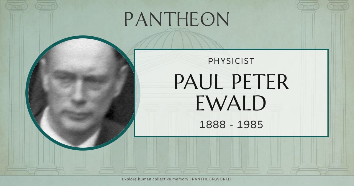 Paul Peter Ewald Biography | Pantheon