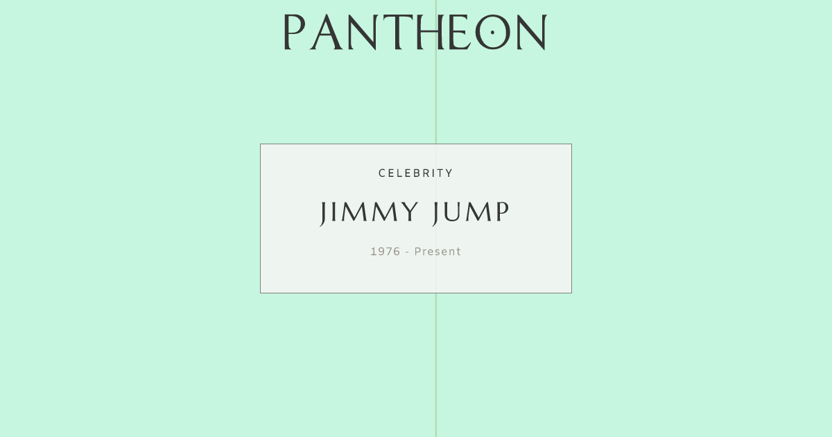 Jimmy Jump Biography | Pantheon