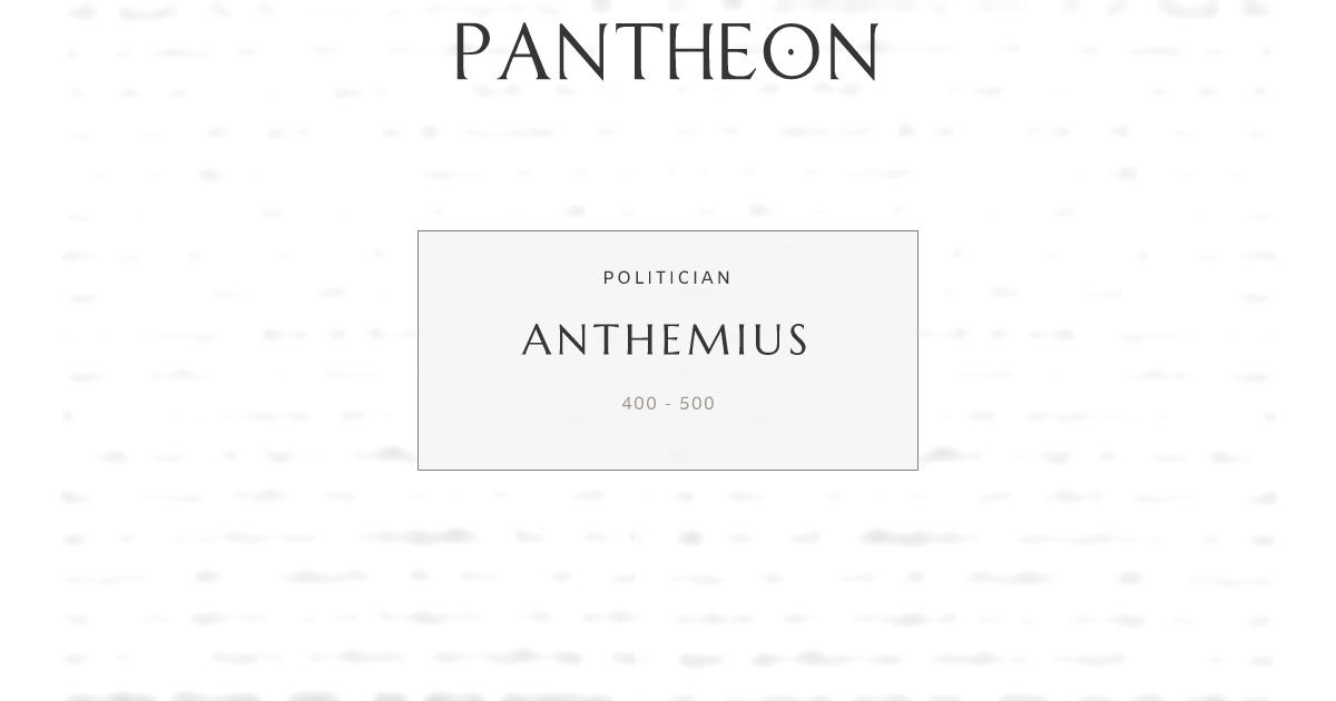 Anthemius Biography | Pantheon