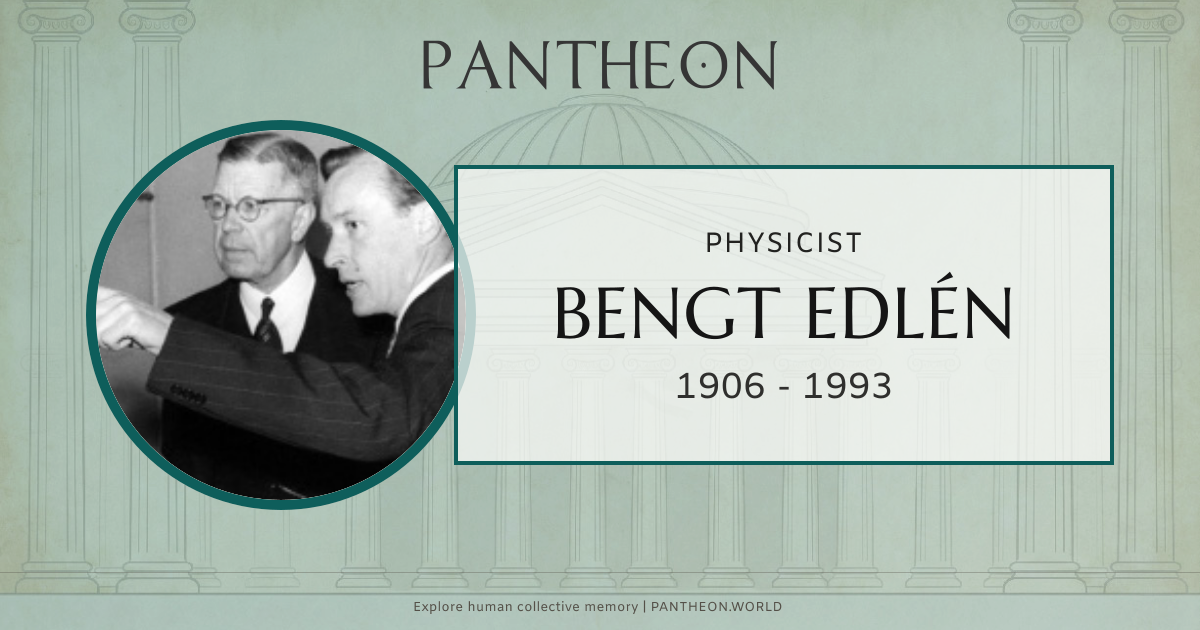 Bengt Edlén Biography | Pantheon