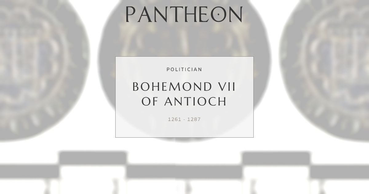 Bohemond VII of Antioch Biography | Pantheon
