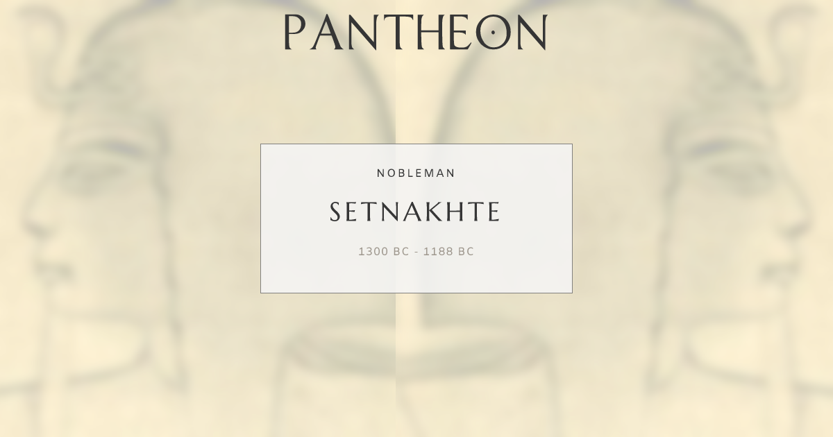 Setnakhte Biography | Pantheon