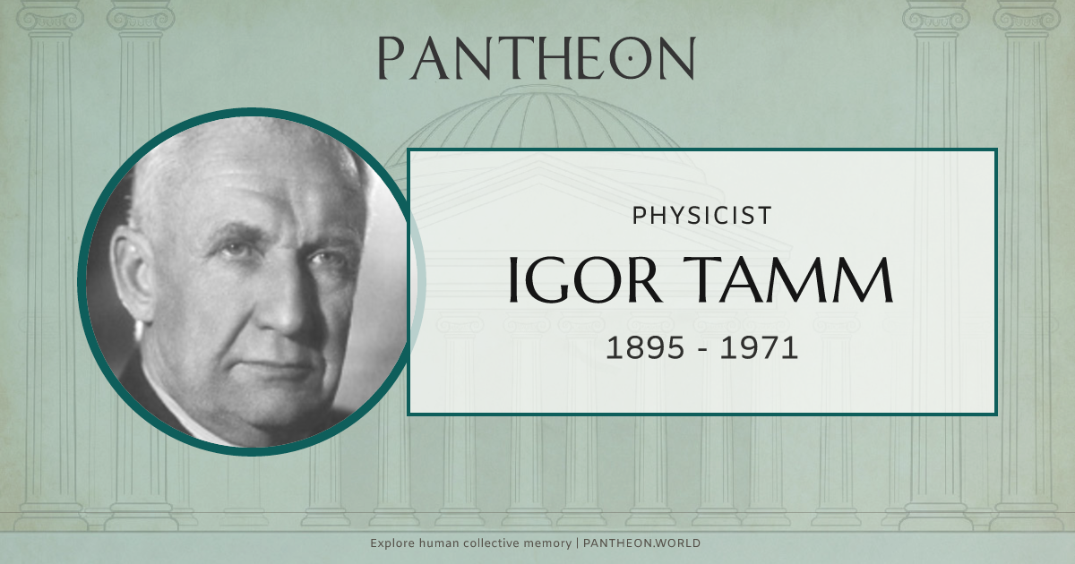 Igor Tamm Biography | Pantheon
