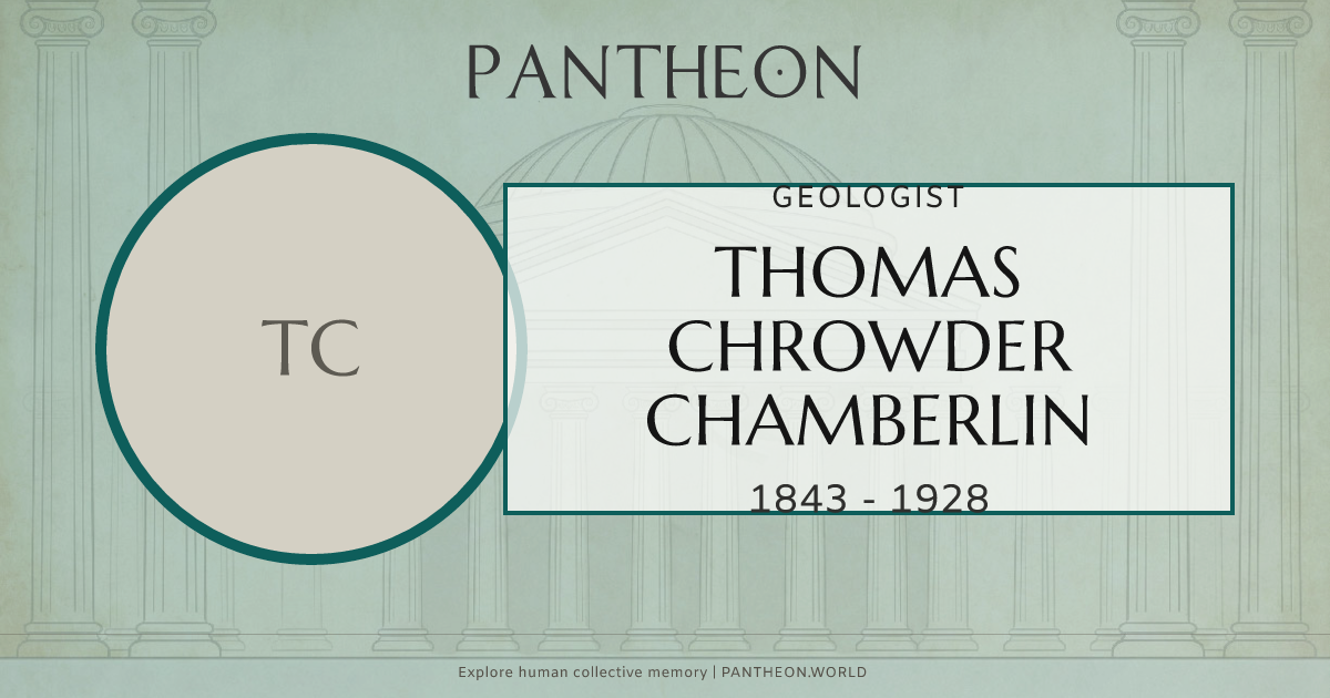 Thomas Chrowder Chamberlin Biography | Pantheon