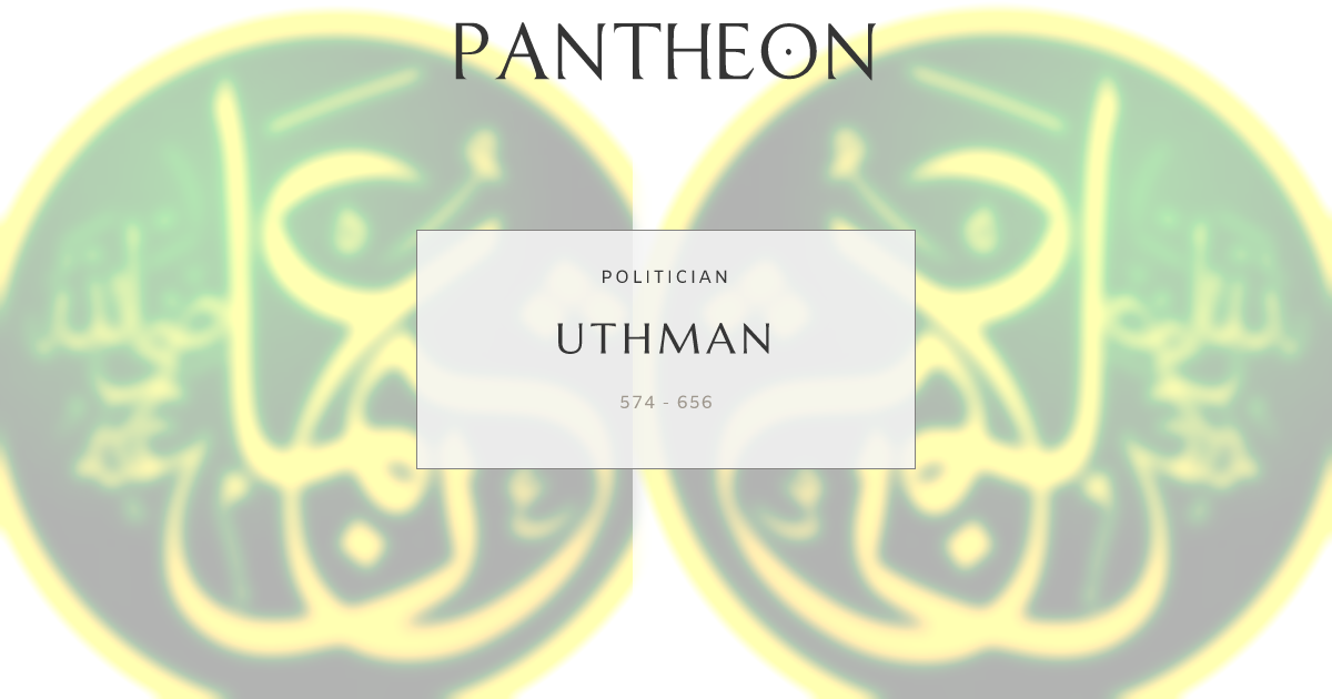 Uthman Biography | Pantheon