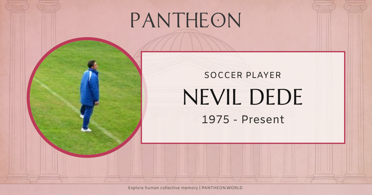 Nevil Dede Biography | Pantheon