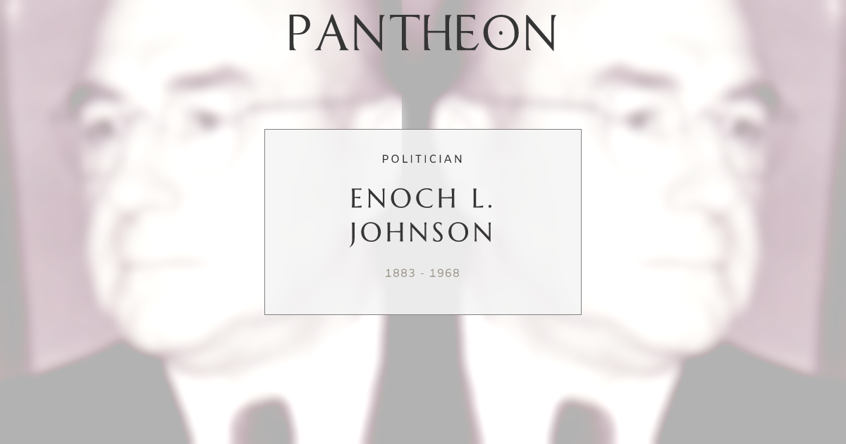 Enoch L. Johnson Biography | Pantheon