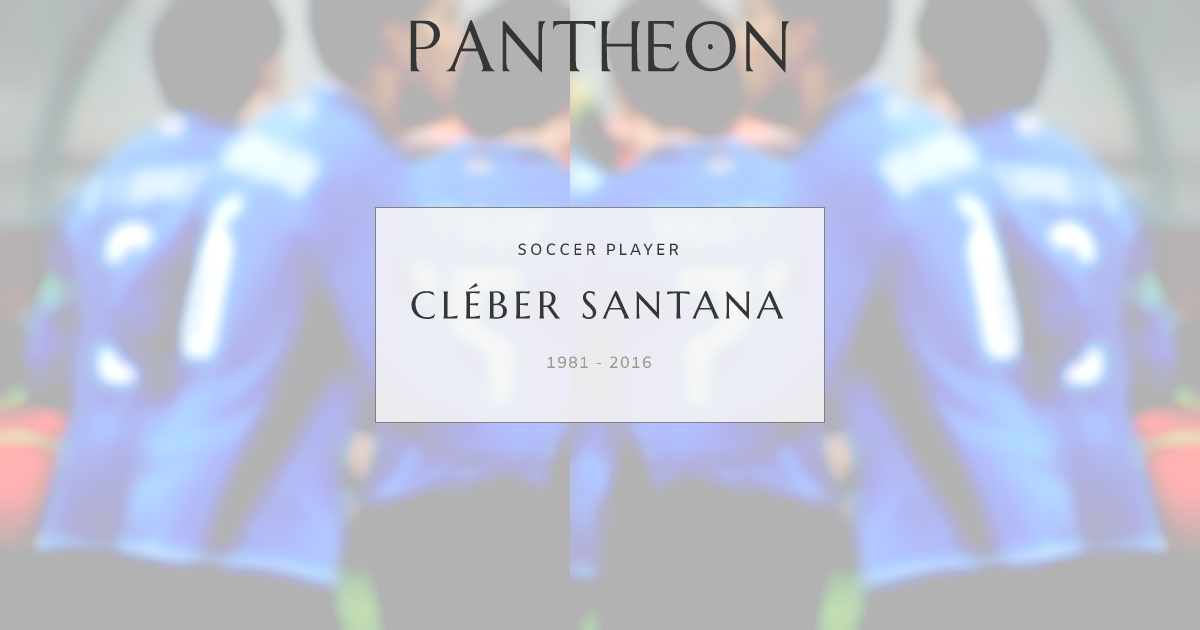 Cléber Santana Biography | Pantheon