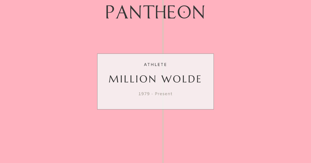 Million Wolde Biography | Pantheon