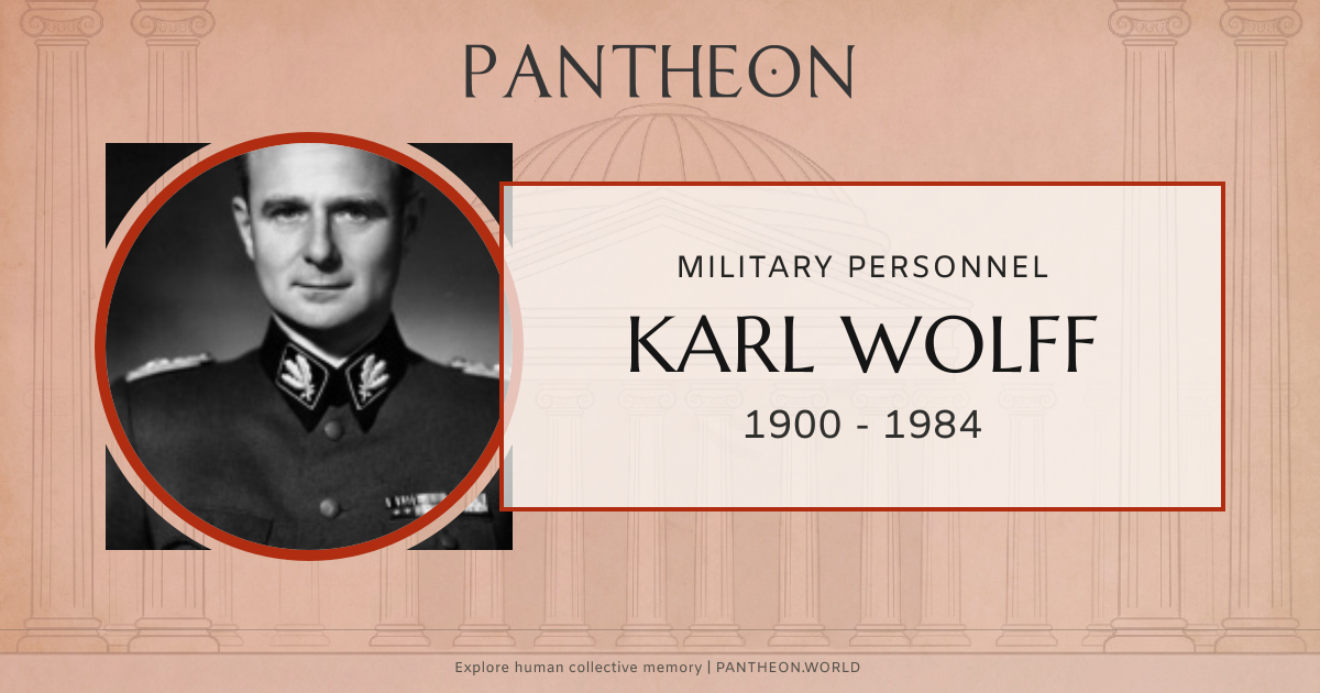 Karl Wolff Biography | Pantheon
