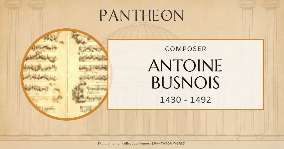 Antoine Busnois Biography | Pantheon