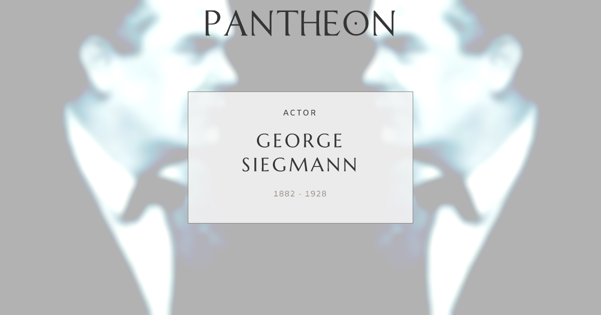 George Siegmann Biography | Pantheon