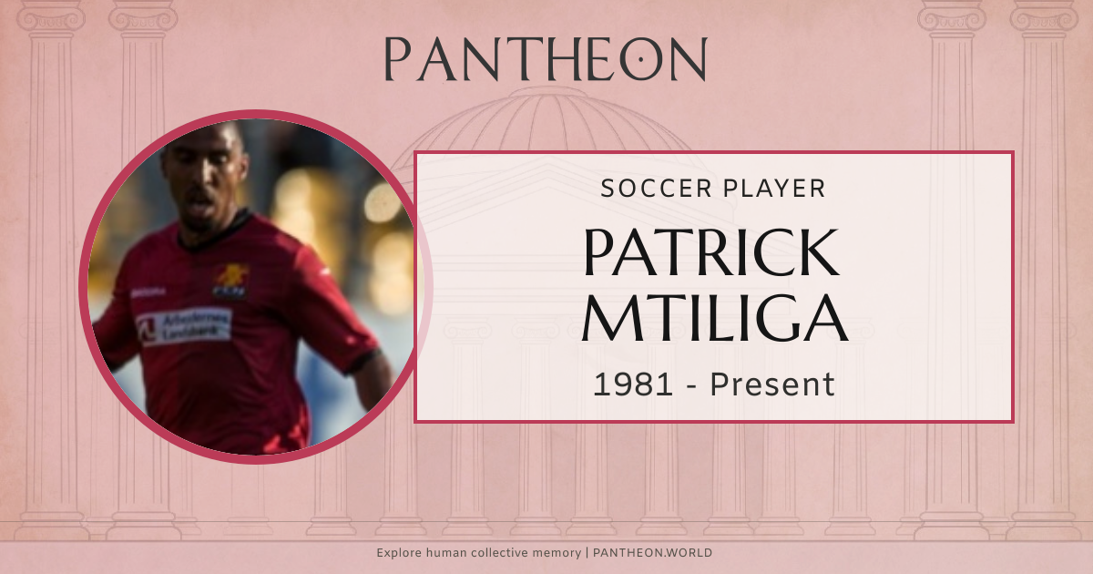 Patrick Mtiliga Biography | Pantheon