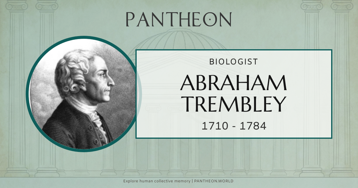 Abraham Trembley Biography | Pantheon