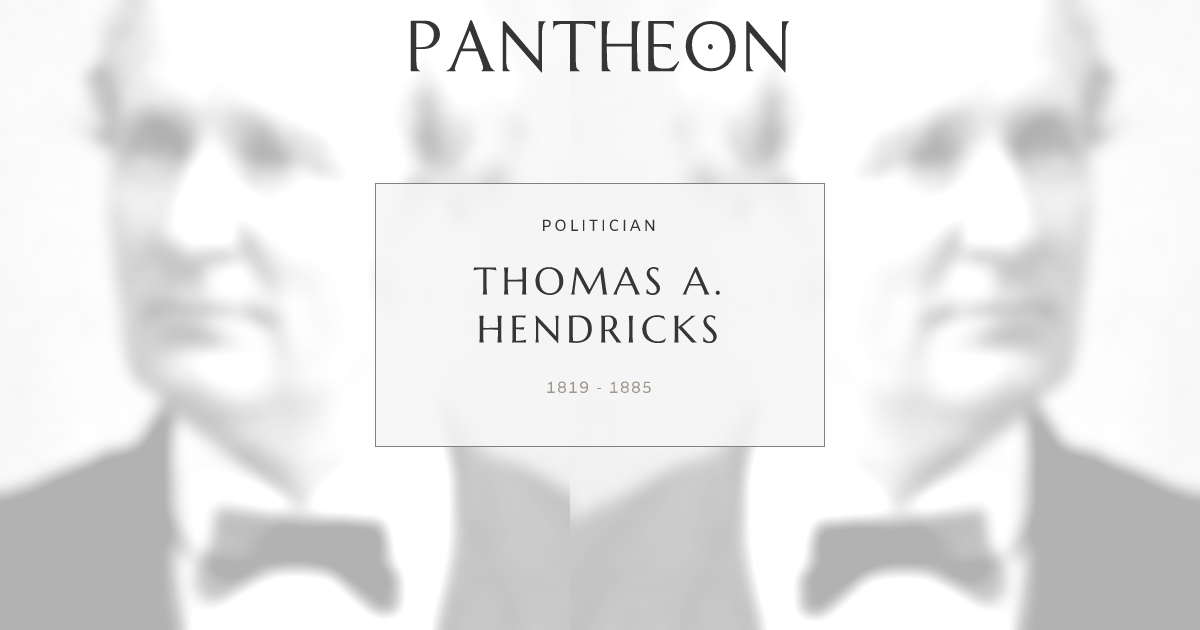 Thomas A. Hendricks Biography | Pantheon