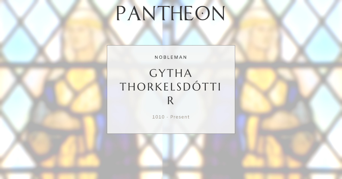 Gytha Thorkelsdóttir Biography | Pantheon