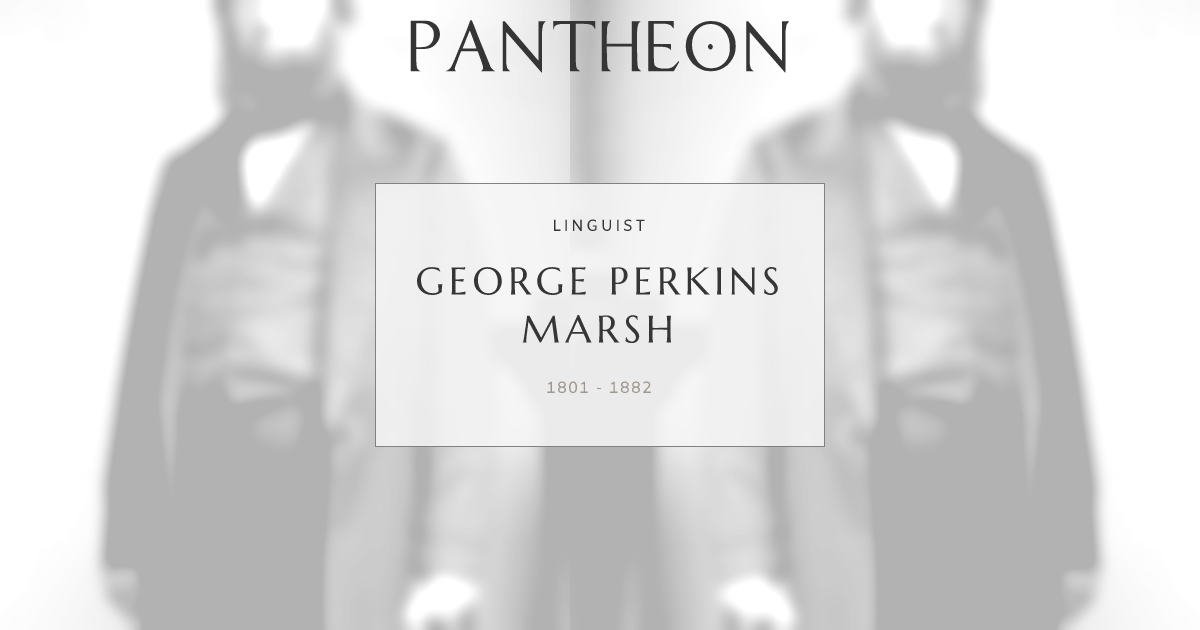 George Perkins Marsh Biography | Pantheon