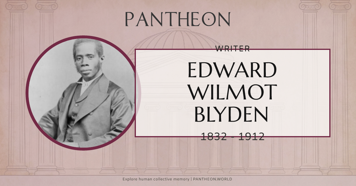 Edward Wilmot Blyden Biography | Pantheon