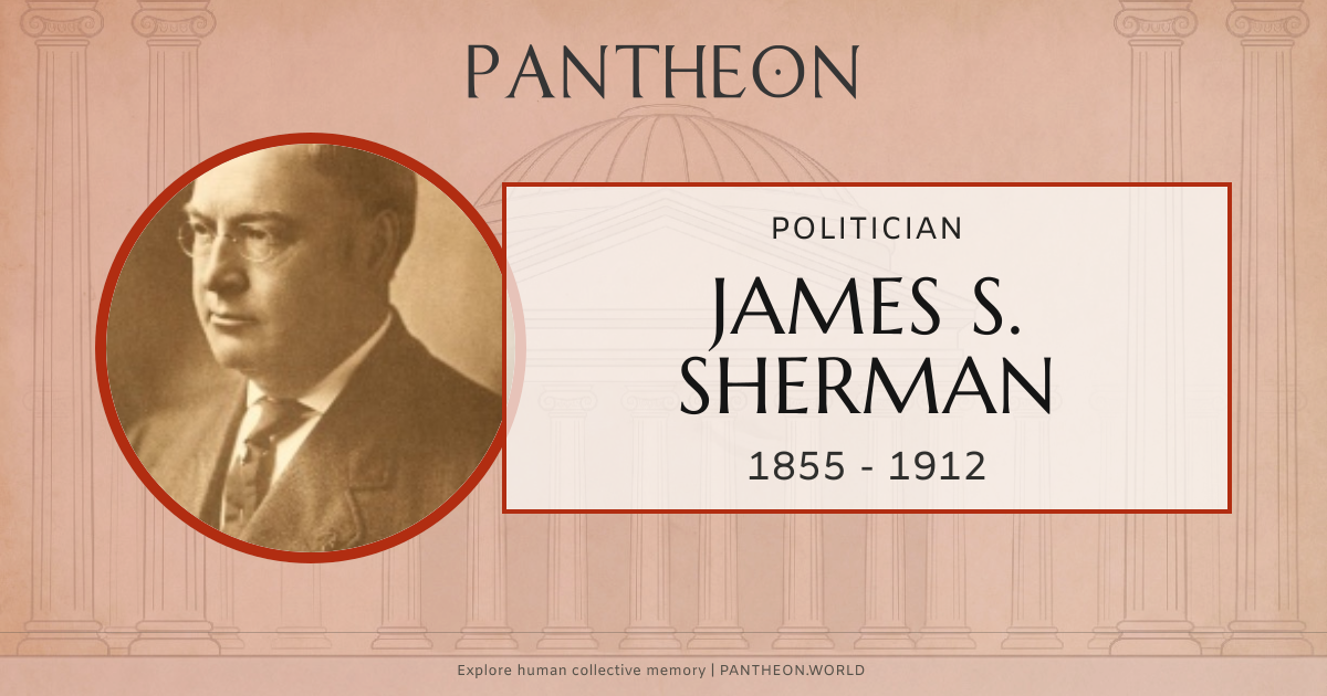 James S. Sherman Biography | Pantheon