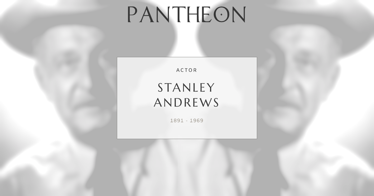 Stanley Andrews Biography | Pantheon